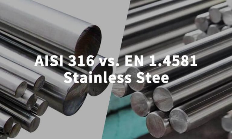 AISI 316 vs. EN 1.4581 Stainless Steel: How to Choose? - DeZe Technology Co, Ltd